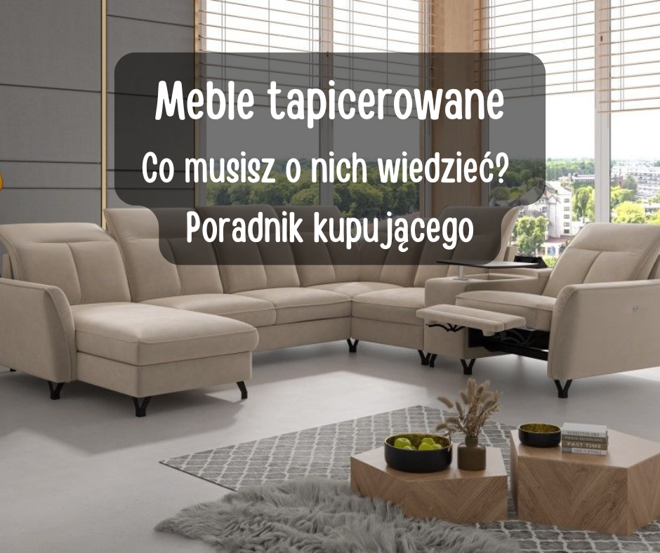 Meble tapicerowane - Poradnik kupującego